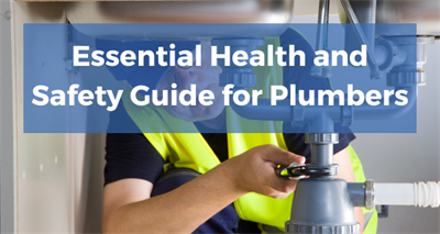 Essential Health and Safety Guide for Plumbers - MyJobQuote