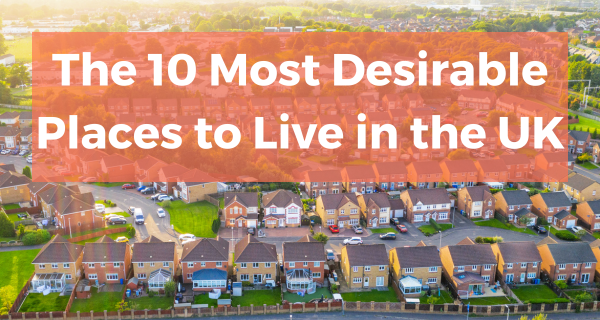The 10 Most Desirable Places to Live in the UK - MyJobQuote