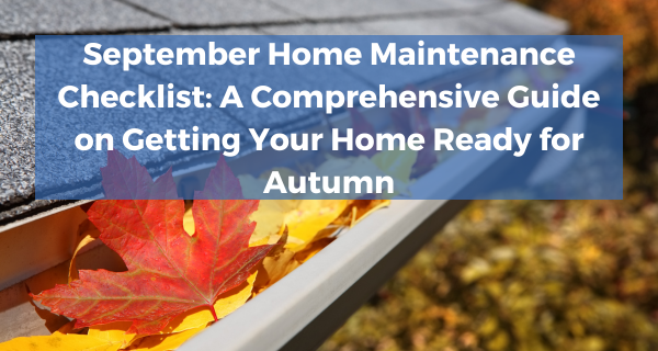 September Home Maintenance Checklist: A Comprehensive Guide on Getting ...